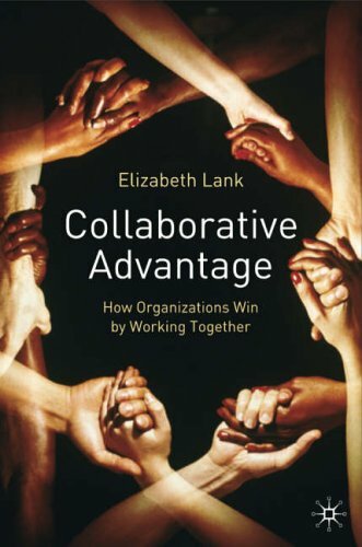 Collaborative Advantage: How Organizations Win by... by Lank, Elizabeth ...