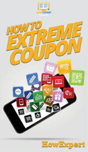 How To Extreme Coupon by Howexpert, Howexpert, Like New Used, Free shipping i... 9781647585099| eBay