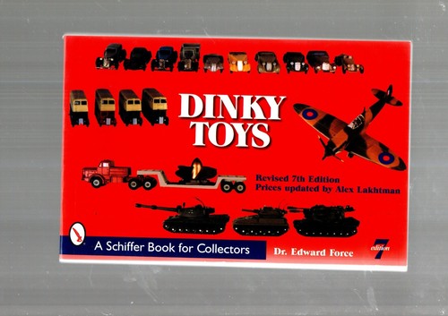 DINKY TOYS REVISED 7TH EDITION BY DR EDWARD FORCE A SCHIFFER BOOK EX+ ...