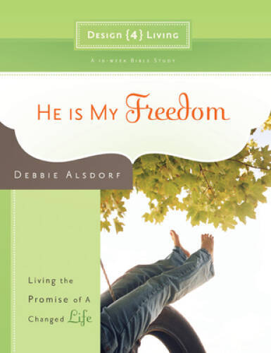 He Is My Freedom: Living the Promise of a Changed Life (Design4living ...