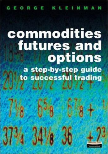 commodity futures and options: a step-by-step guide to successful trading 9780273650331| eBay