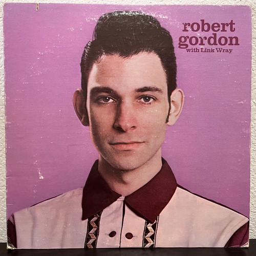 ROBERT GORDON With LINK WRAY - Self Titled (1977) - 12" Vinyl Record LP ...