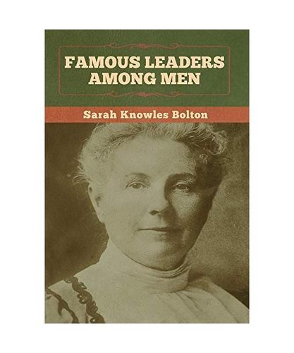 Famous Leaders among Men, Sarah Knowles Bolton 1647992478 | eBay.de