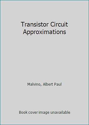 Transistor Circuit Approximations by Malvino, Albert Paul 9780070398580 ...