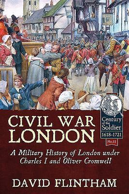 Civil War London : A Military History of London under Charles I and ...