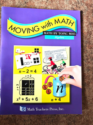 Moving with Math by Topic MH5 : MH5 Algebra Student Edition by Caryl K ...