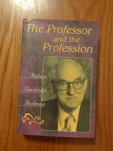 Professor and the Profession by Robert Bechtold Heilman (1999 ...