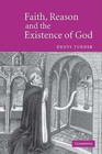 Faith, Reason and the Existence of God by Denys Turner: New ...