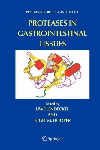 Proteases in Biology and Disease Ser.: Proteases in Gastrointestinal ...