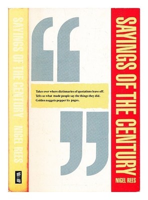 REES, NIGEL Sayings of the century / Nigel Rees 1987 Copertina ...