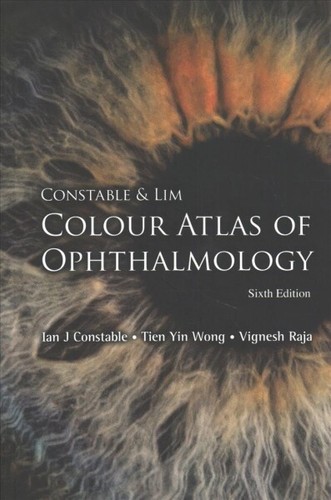 Colour Atlas of Ophthalmology by Vignesh Raja, Ian J. Constable, Arthur ...