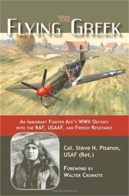 The Flying Greek: An Immigrant Fighter Ace's WWII Odyssey with the RAF ...