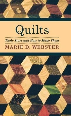 Marie Webster Quilts - Their Story And How To Make Them (Relié) | eBay