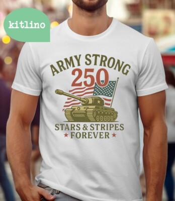 Army Strong 250 Military 250th Anniversary T-shirt | eBay