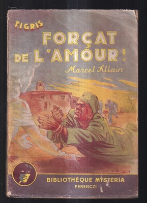 MARCEL ALLAIN: TIGRIS/ FORçAT DE L'AMOUR. EDITIONS FERENCZI. 1949. | eBay