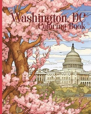 Washington, D.C. Coloring Book for Kids and Adults: Great for teachers ...