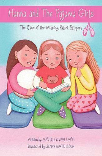 Hanna and the Pajama Girls : The Case of the Missing Ballet Slippers by ...