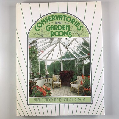 Conservatories and Garden Rooms By Susan Conder, Donald Johnson ...