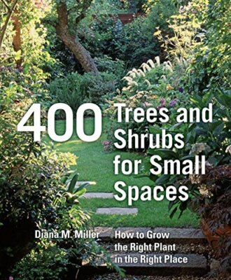 400 Trees & Shrubs for Small Spaces by Diana Miller 9780881928754| eBay