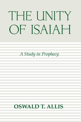 Unity of Isaiah Oswald T Allis Paperback 9781579105501| eBay