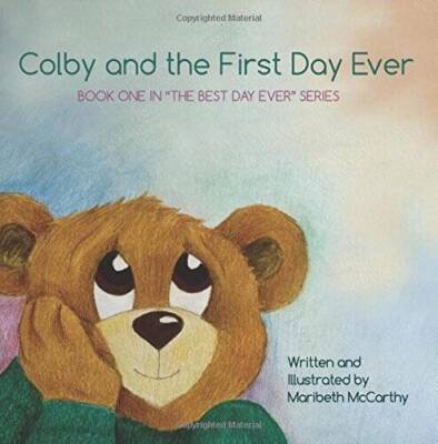 Colby and the First Day Ever: Book One in the Best Day Ever Series (Vo ...