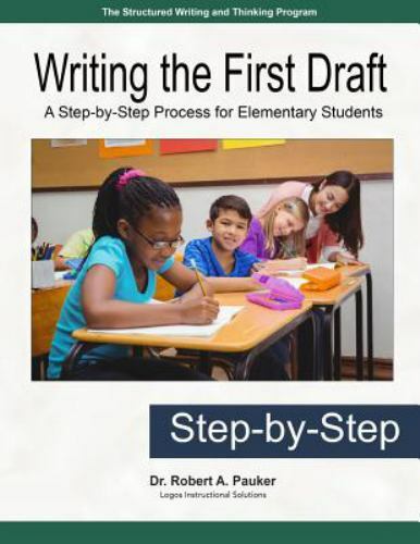 Writing the First Draft : A Step-By-Step Process for Elementary Students by Robert Pauker (2017 ...