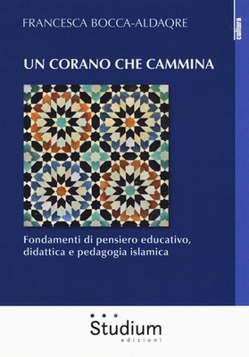 Libri Francesca Bocca-Aldaqre - Un Corano Che Cammina. Fondamenti Di ...