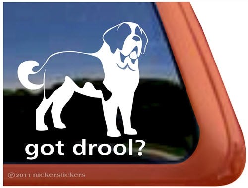 Got Drool? |High Quality Saint Bernard Vinyl Dog Window Decal Sticker ...