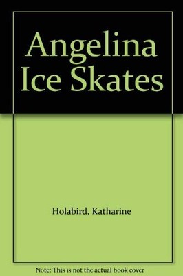 ANGELINA ICE SKATES By Katherine Holabird *Excellent Condition* | eBay