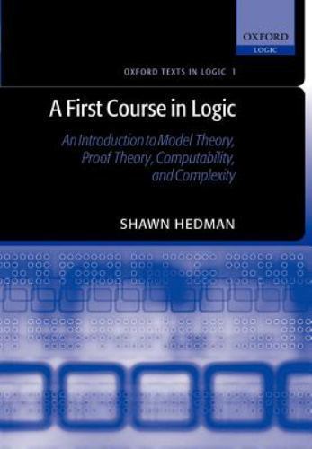 Oxford Texts in Logic Ser.: First Course in Logic : An Introduction to ...