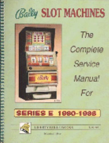 Bally Slot Machines : The Complete Service Manual for Series-e 1980 ...