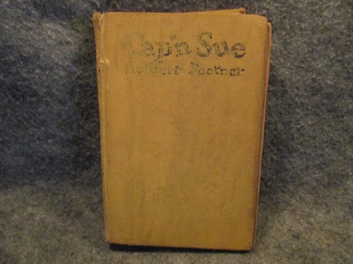 Cap'n Sue By Hulbert Footner 1927 1928 Vintage Hardcover Book First ...