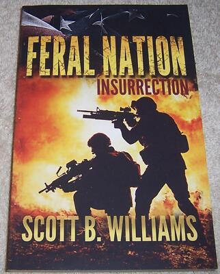 Feral Nation - Insurrection (Feral Nation Series Book 2) Scott B ...