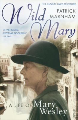 Wild Mary: The Life of Mary Wesley by Patrick Marnham | eBay