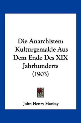 Die Anarchisten : Kulturgemalde Aus Dem Ende des XIX Jahrhunderts (1903 ...