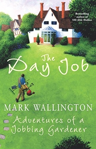 The Day Job: Adventures of a Jobbing... by Wallington, Mark Paperback ...