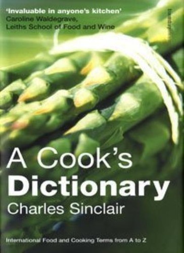 A Cook's Dictionary: International Food and Cooking Terms from A to Z ...