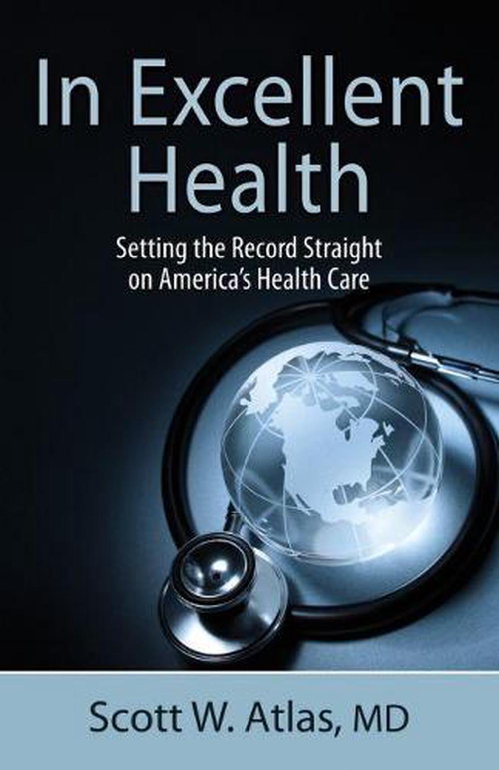 In Excellent Health: Setting the Record Straight on America's Health ...