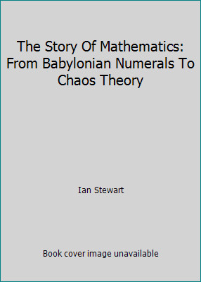 The Story Of Mathematics: From Babylonian Numerals To Chaos Theory | eBay