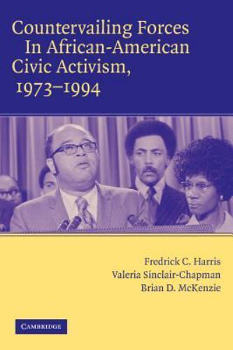 Countervailing Forces in African-American Civic Activism, 1973-1994 by ...