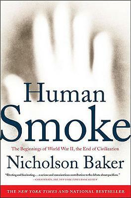 Human Smoke: The Beginnings of World War II, the End of Civilization by ...