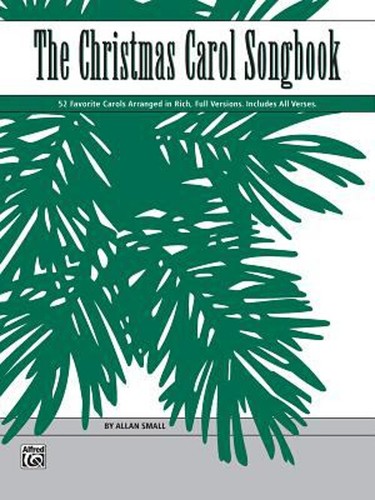 The Christmas Carol Songbook : 52 Favorite Carols Arranged in Ric | eBay