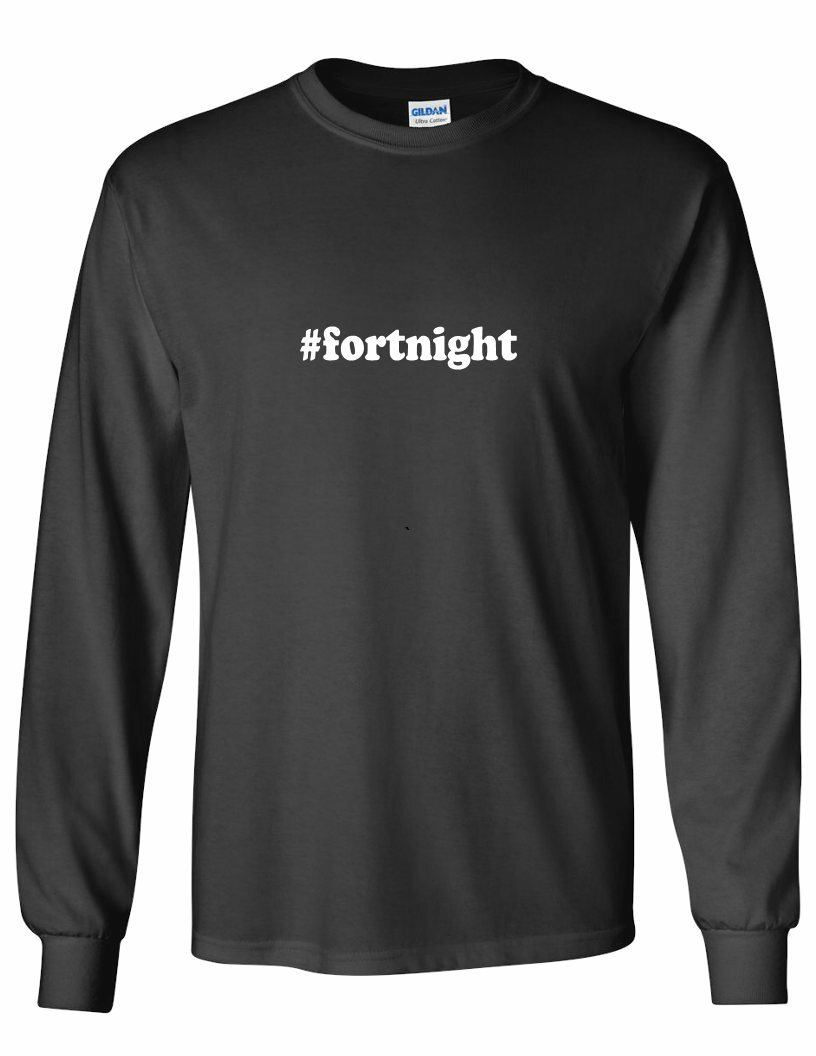 #fortnight T-shirt Hashtag Fortnight Funny Present Black Long Sleeve ...
