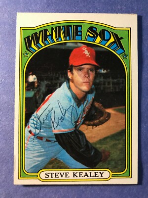 SIGNED STEVE KEALEY AUTOGRAPHED 1972 TOPPS BASEBALL CARD - WHITE SOX | eBay