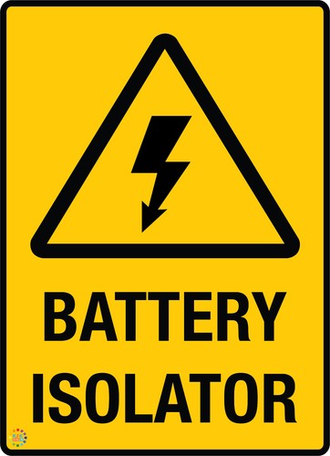 Battery Isolator Warning Sign/Sticker in Multiple Size & Material ...