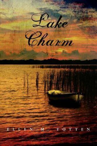 Lake Charm by Ellen Totten (2012, Trade Paperback) for sale online | eBay