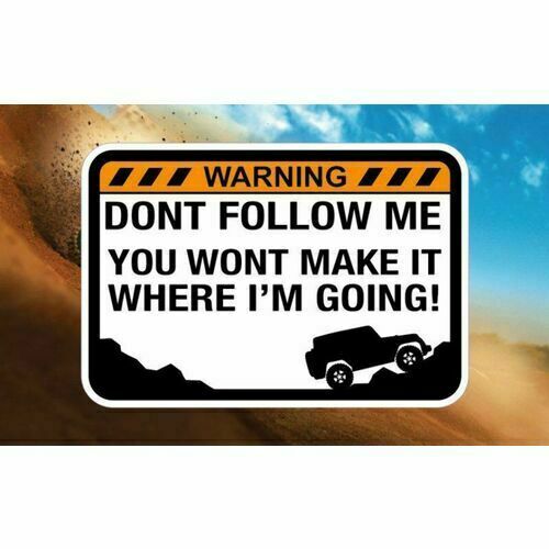 DONT FOLLOW ME! You wont make it 4x4 Sticker for Ranger Navara Hilux ...