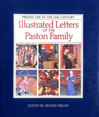 Private life in the fifteenth century: Illustrated letters of the ...