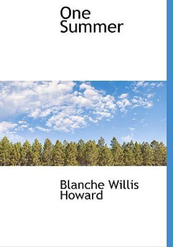 One Summer by Blanche Willis Howard (2009, Hardcover) for sale online ...