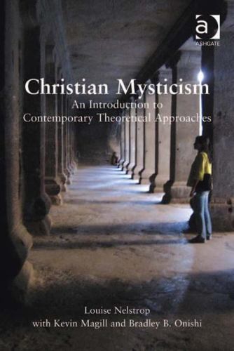 Christian Mysticism : An Introduction to Contemporary Theoretical ...
